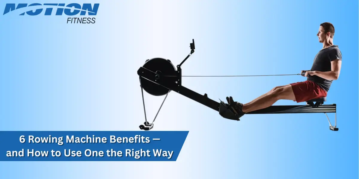 6 Benefits of Rowing Machines & How to Use One the Right Way